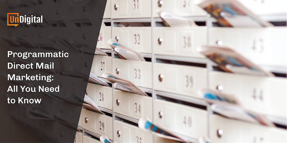 Programmatic Direct Mail Marketing: All You Need to Know Programmatic Direct Mail Marketing: All You Need to Know