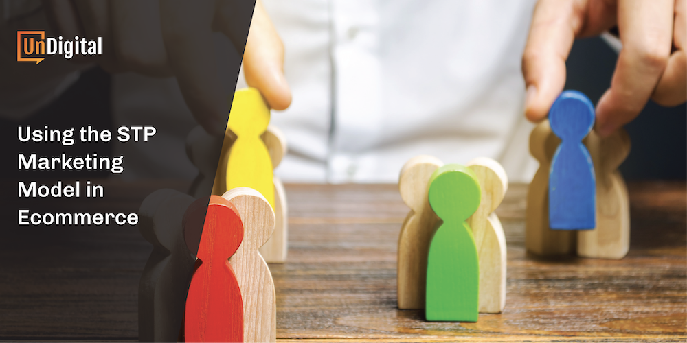 Using the STP Marketing Model in Ecommerce